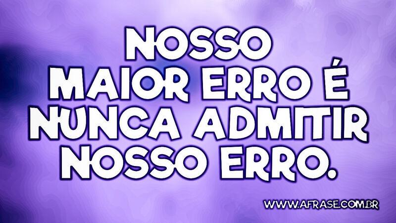 A Frase - Nosso maior erro A Frase - Nosso maior erro