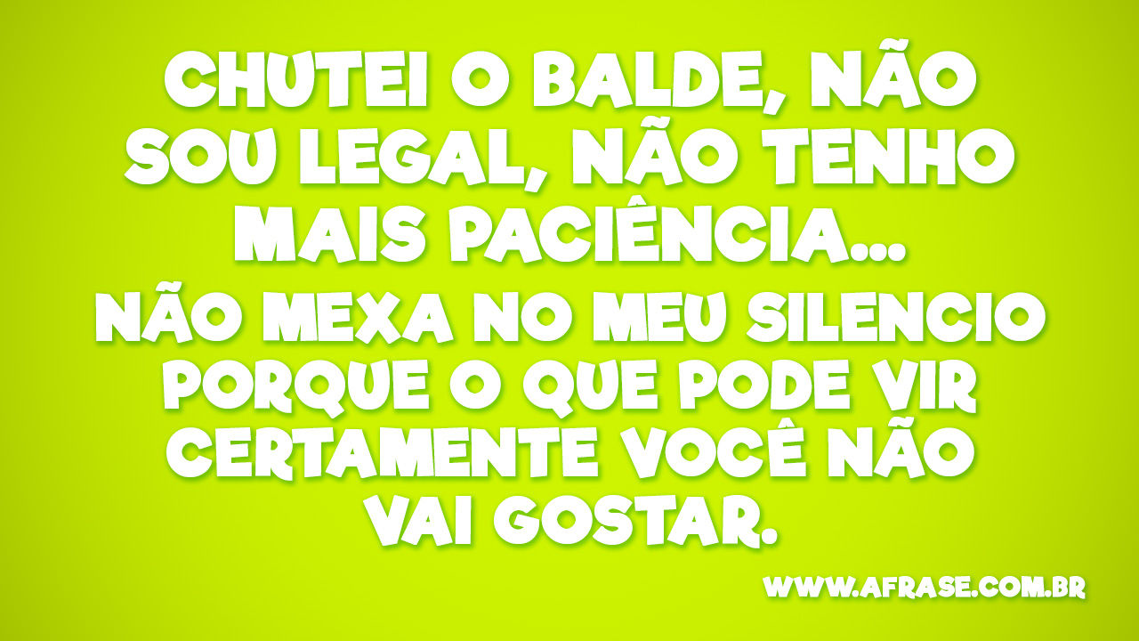 A Frase - Chutei o balde