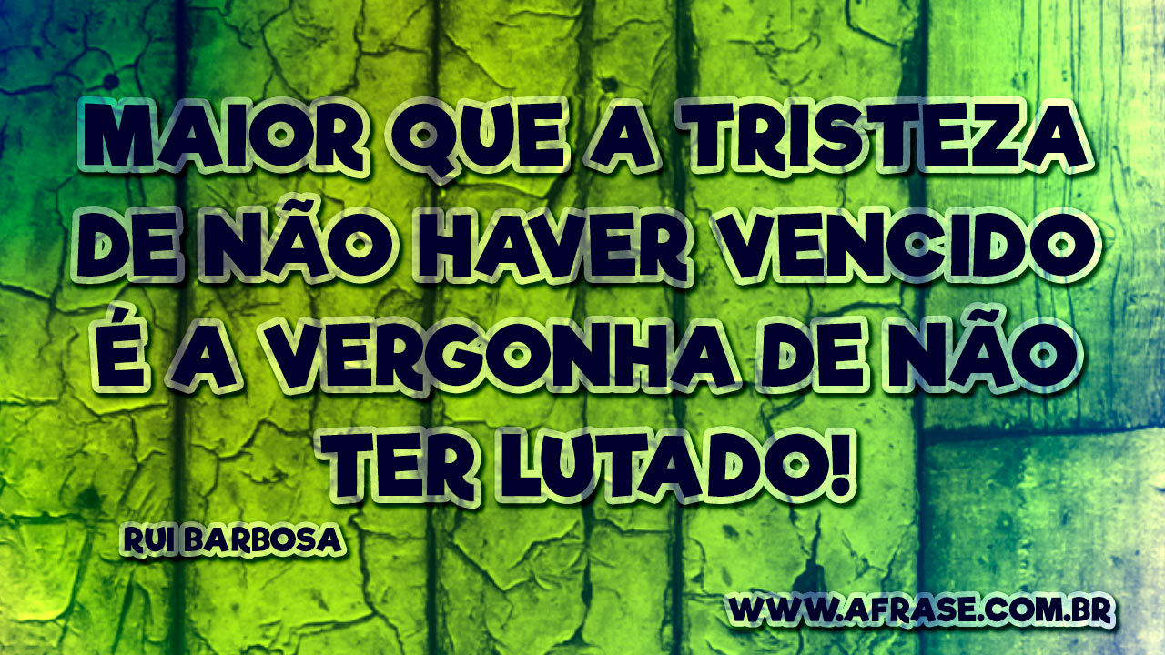 A Frase Lute Para Não Se Arrepender