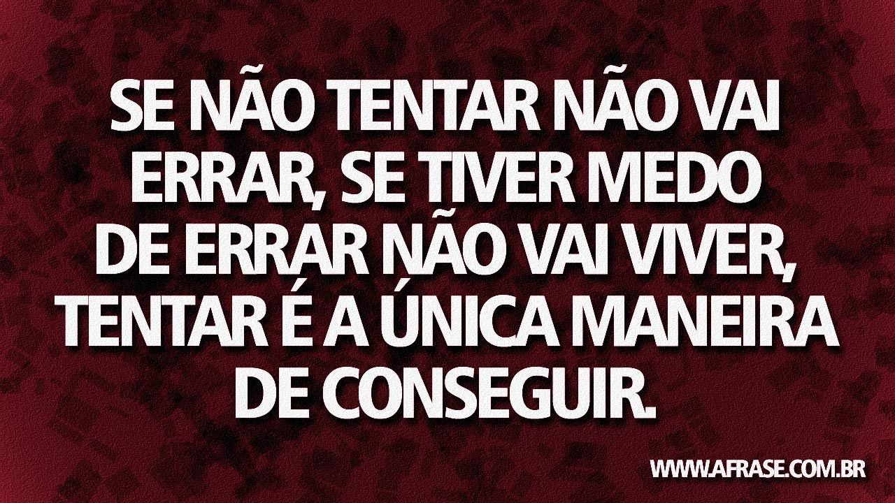 A Frase - Tentar é a única maneira