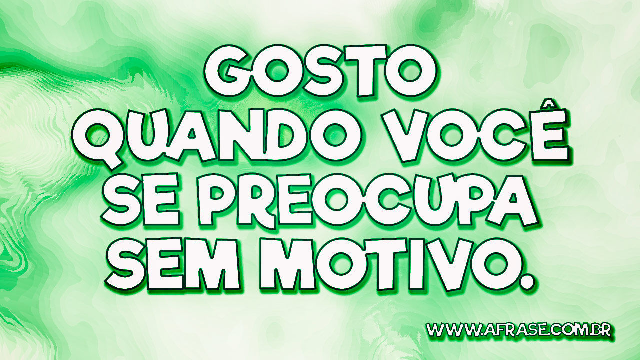 A Frase - Gosto muito