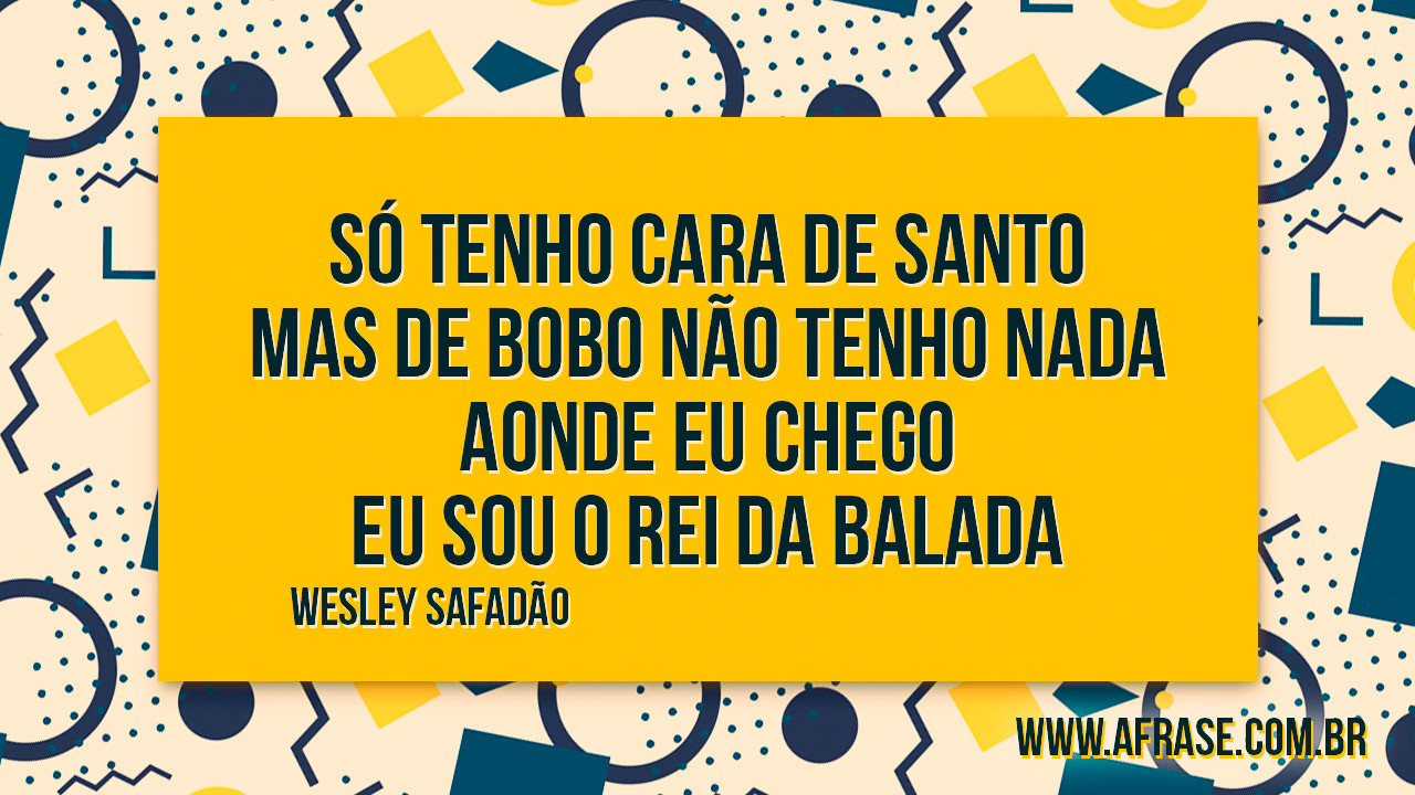 A Frase - Eu sou o rei da balada