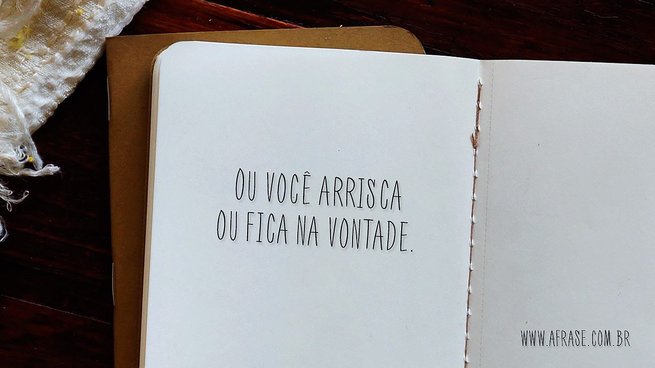 A Frase - Você arrisca
