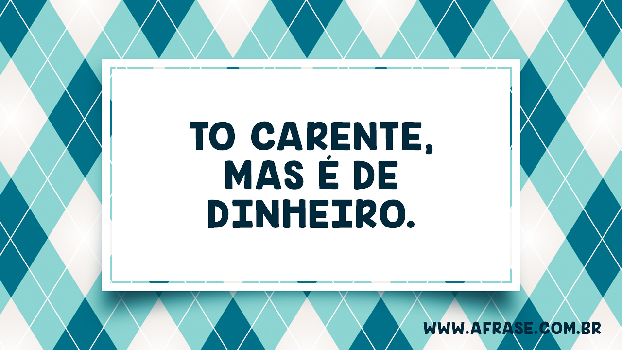 A Frase - To carente