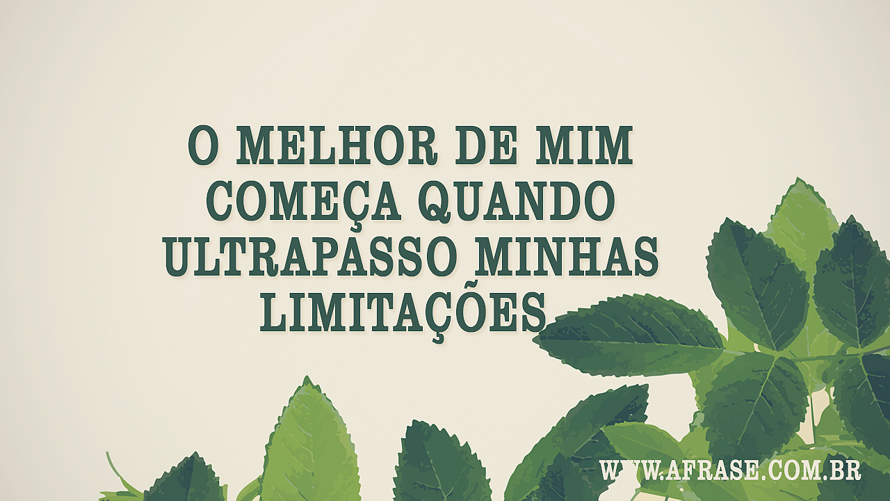 A Frase - O melhor de mim